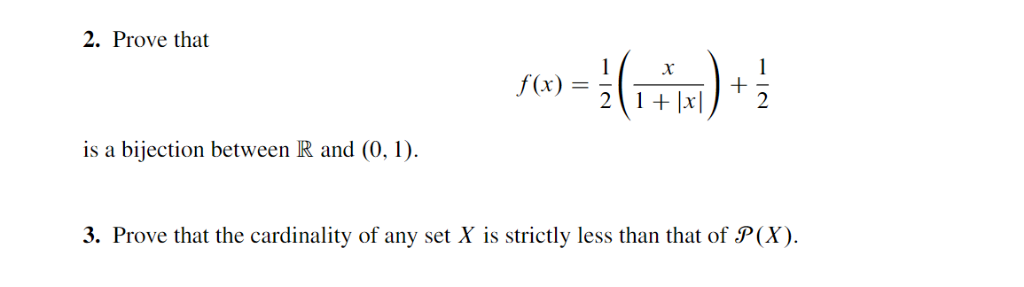 Solved 2. Prove that is a bijection between R and (0,1) 3. | Chegg.com