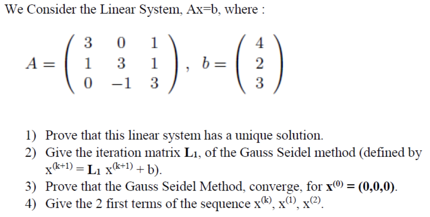 Solved We Consider the Linear System, Ax=b, where : --(: ) | Chegg.com