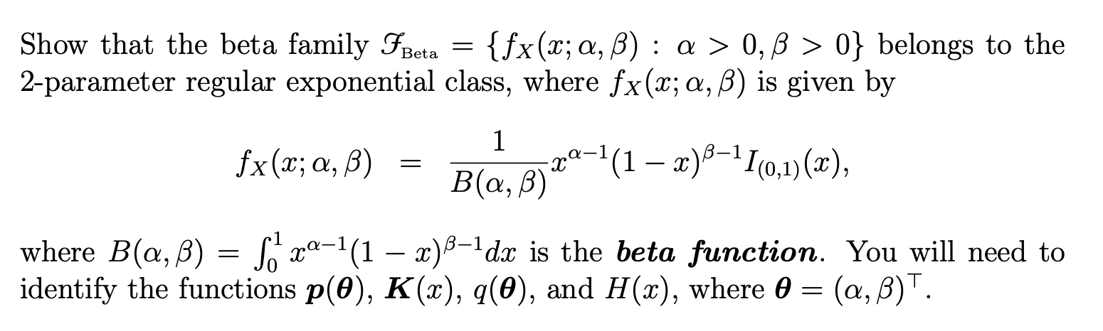 Show that the beta family FBeta ={fX(x;α,β):α>0,β>0} | Chegg.com