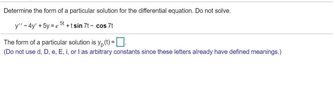 Solved Determine the form of a particular solution for the | Chegg.com