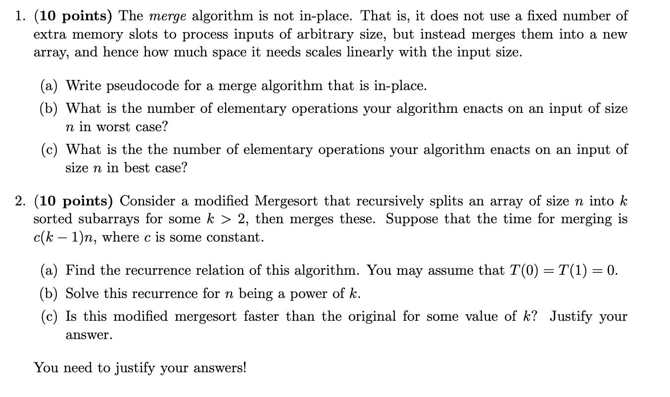 Solved 1. (10 points) The merge algorithm is not in-place. | Chegg.com