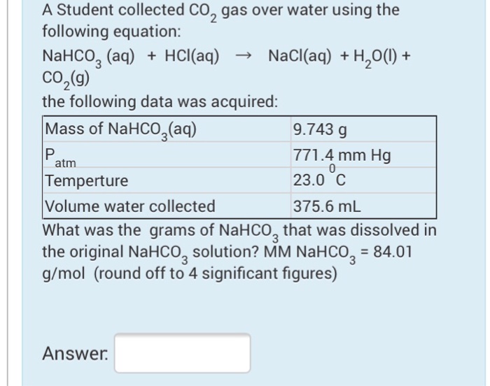 Solved A Student collected CO2 gas over water using the | Chegg.com