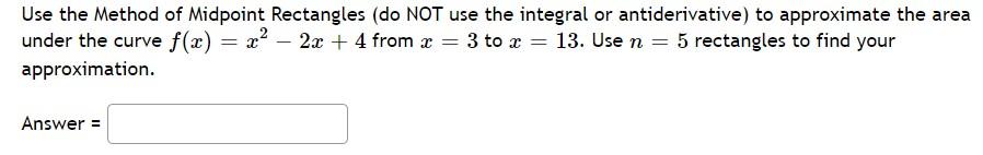 Solved Use the Method of Midpoint Rectangles (do NOT use the | Chegg.com