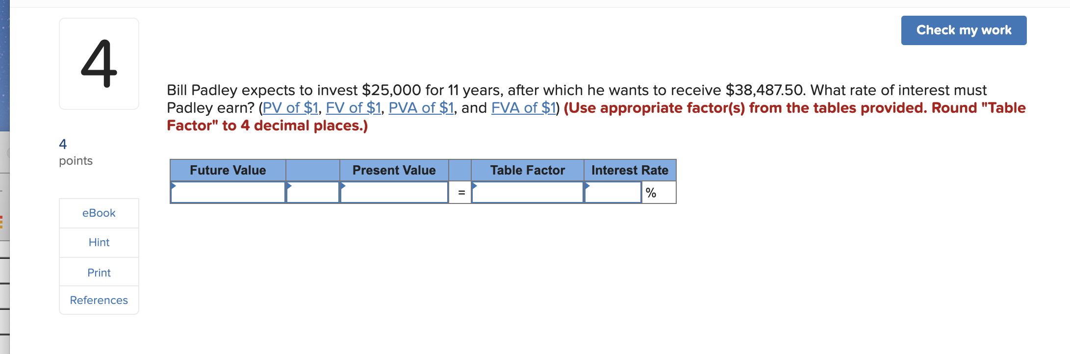 Solved Check my work 4 Bill Padley expects to invest $25,000 | Chegg.com