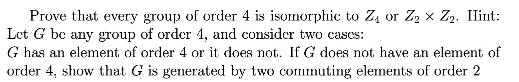 Solved Prove that every group of order 4 is isomorphic to Z4 | Chegg.com