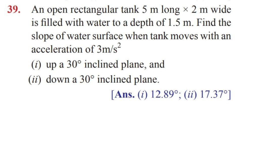 Solved 39. An open rectangular tank 5 m long x 2 m wide is | Chegg.com