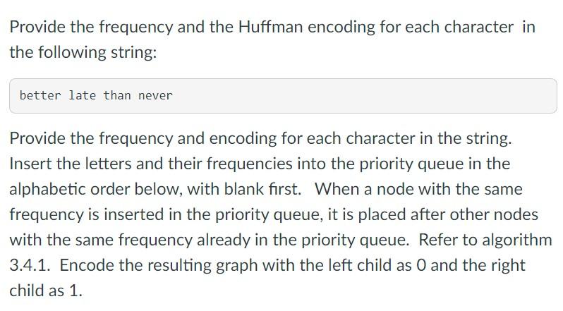 Solved Provide the frequency and the Huffman encoding for | Chegg.com