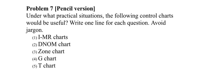 Solved Problem 7 [Pencil version] Under what practical | Chegg.com