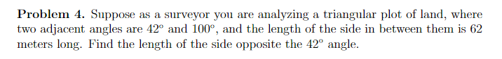 Solved Problem 4. Suppose as a surveyor you are analyzing a | Chegg.com