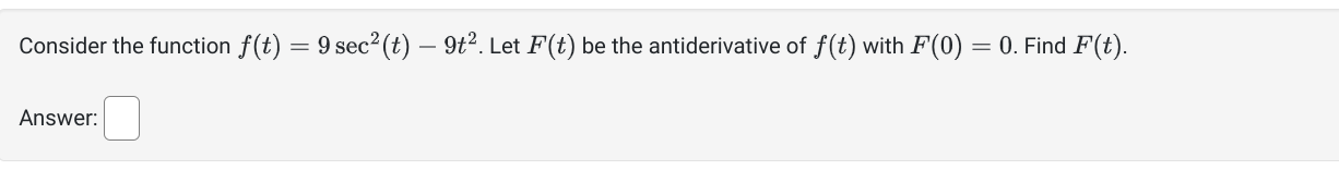 Solved Consider the function f(t)=9sec2(t)−9t2. Let F(t) be | Chegg.com