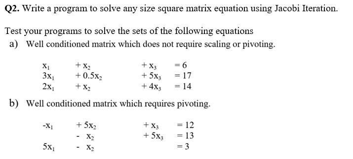 Solved Q2. Write a program to solve any size square matrix | Chegg.com