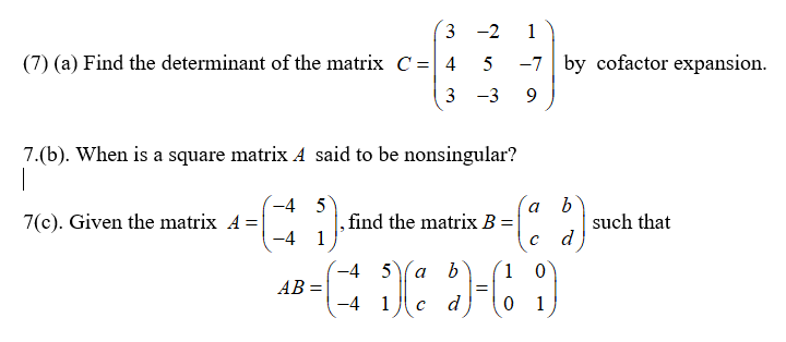 Solved (7) (a) Find the determinant of the matrix | Chegg.com