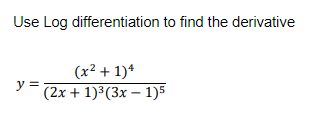 Solved Use Log differentiation to find the derivative (x2 | Chegg.com
