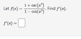Solved Let f(x)=1−cot(x7)1+csc(x7). Find f′(x). f′(x)= | Chegg.com