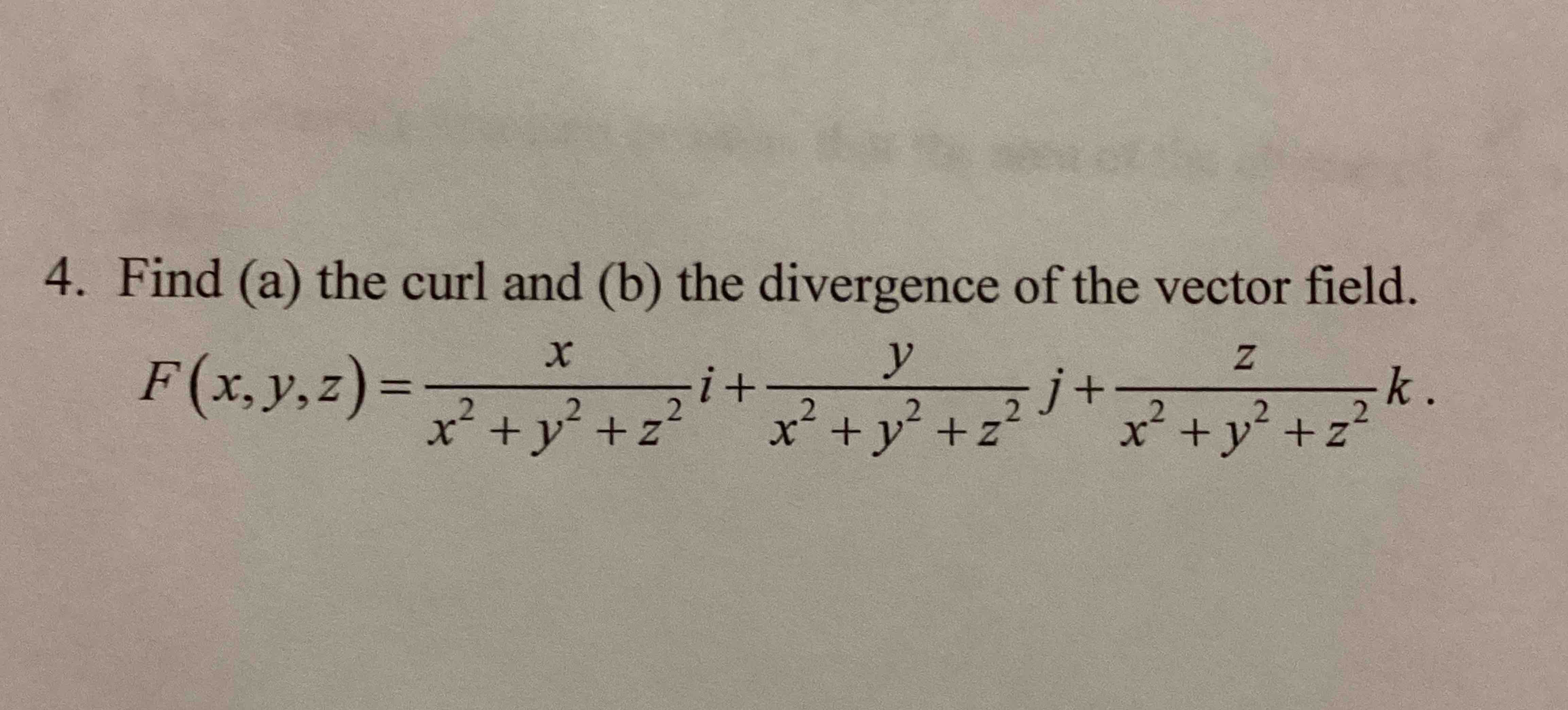 Solved Find (a) ﻿the curl and (b) ﻿the divergence of the | Chegg.com