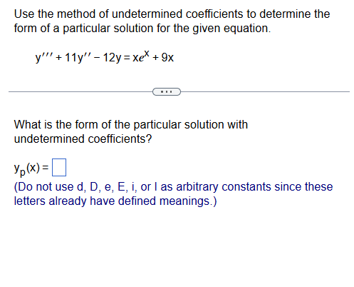 [Solved]: Use the method of undetermined coefficients to det