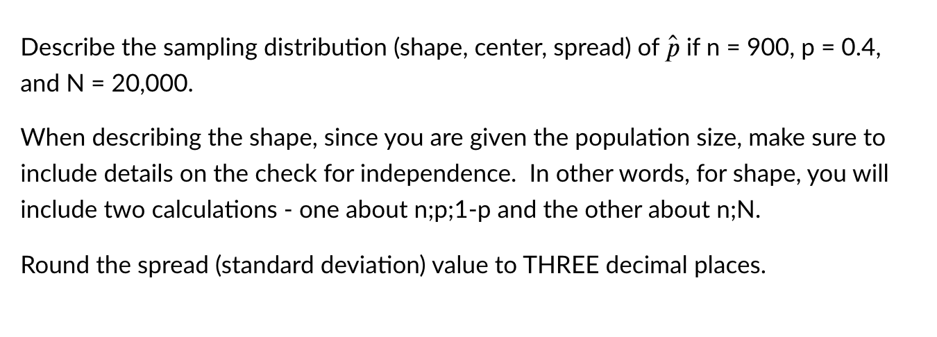 Solved - Describe the sampling distribution (shape, center, | Chegg.com