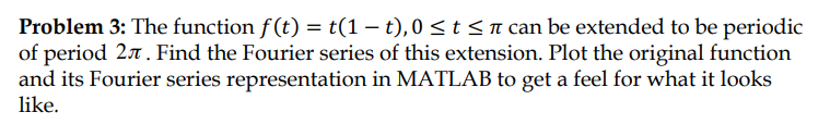 Solved Problem 3: The function f(t)=t(1−t),0≤t≤π can be | Chegg.com