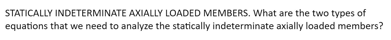 Solved STATICALLY INDETERMINATE AXIALLY LOADED MEMBERS. What | Chegg.com