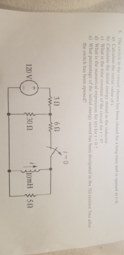 Solved 3 The switch in the circuit shown has been closed for | Chegg.com