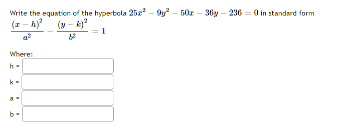 Solved Write the equation of the hyperbola 25x2 - 9y2 – 50x | Chegg.com