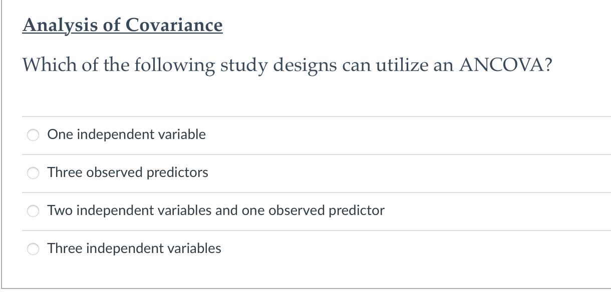Solved Analysis of Covariance Which of the following study | Chegg.com