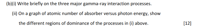 Solved (b)(i) Write briefly on the three major gamma-ray | Chegg.com