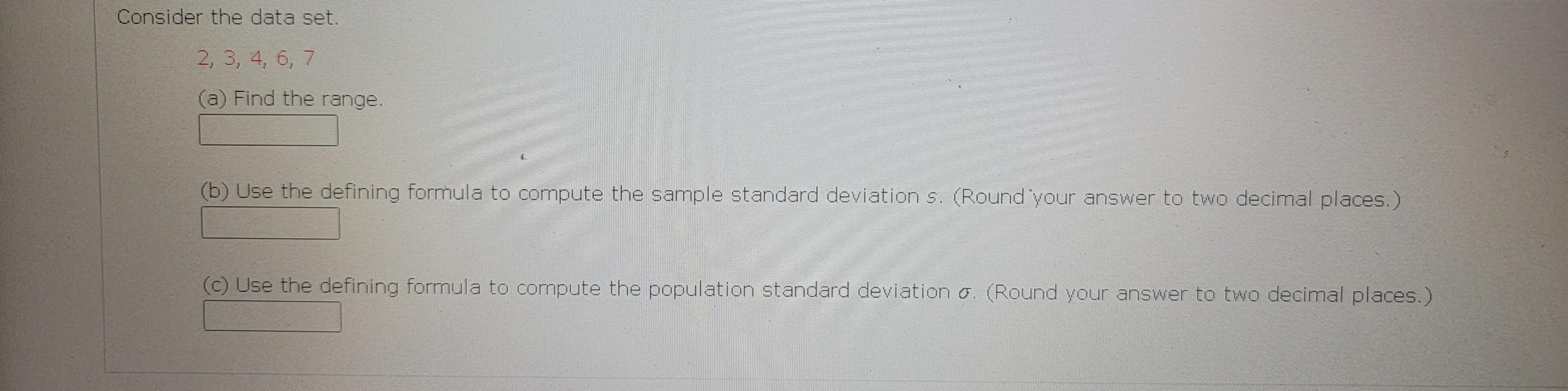 Solved Consider the data set. 2, 3, 4, 6,7 (a) Find the | Chegg.com