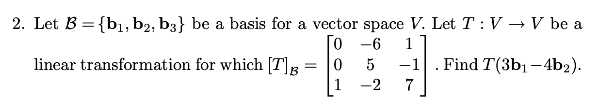 Solved 2. Let B={b1,b2,b3} be a basis for a vector space V. | Chegg.com