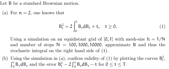 Solved Let B be a standard Brownian motion. (a) For n=2, one | Chegg.com