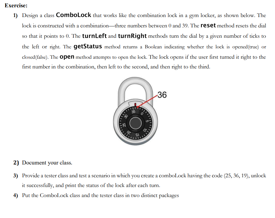 Solved 1) Design a class ComboLock that works like the | Chegg.com