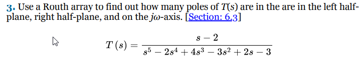 Solved 3. Use a Routh array to find out how many poles of | Chegg.com