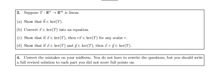 Solved 3. Suppose T:Rn→Rm is linear. (a) Show that 0∈ker(T). | Chegg.com