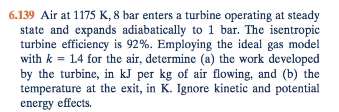 Solved 6.139 Air at 1175 K, 8 bar enters a turbine operating | Chegg.com