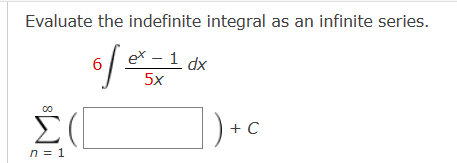 Solved Evaluate the indefinite integral as an infinite | Chegg.com