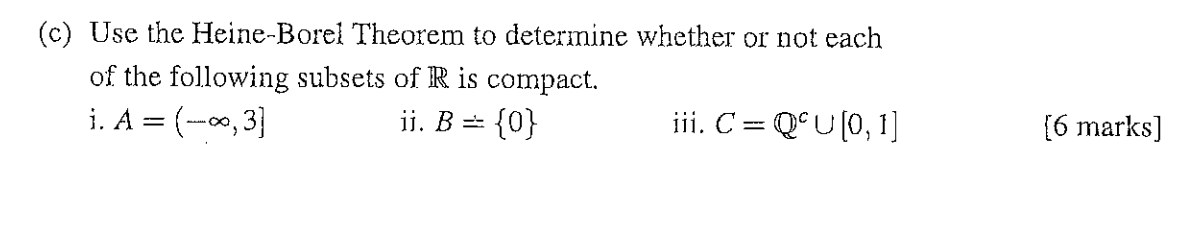 Solved (c) Use the Heine-Borel Theorem to determine whether | Chegg.com