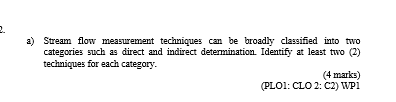 Solved 2. a) Stream flow measurement techniques can be | Chegg.com