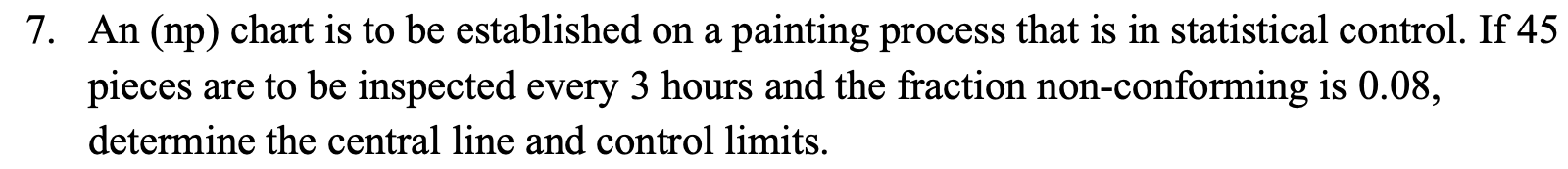 Solved 7. An (np) chart is to be established on a painting | Chegg.com