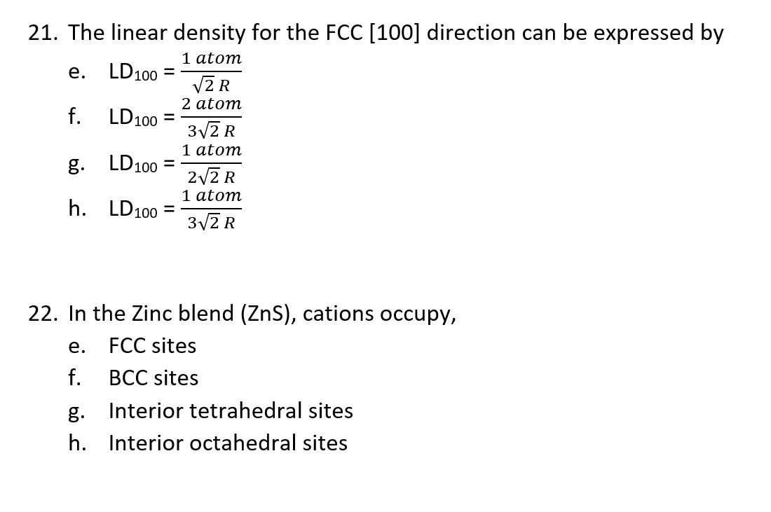 Solved 21. The linear density for the FCC [100] direction | Chegg.com