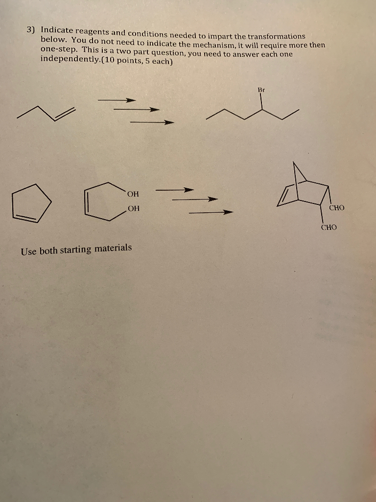 Solved 3) Indicate reagents and conditions needed to impart | Chegg.com