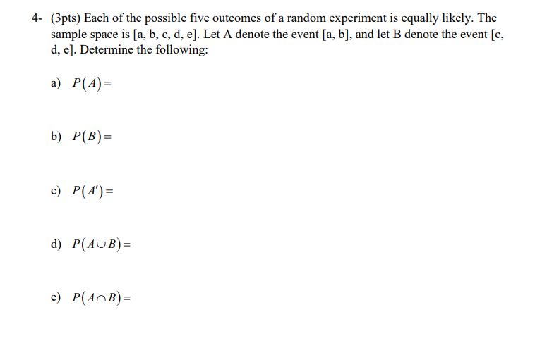 Solved 4- (3pts) Each of the possible five outcomes of a | Chegg.com