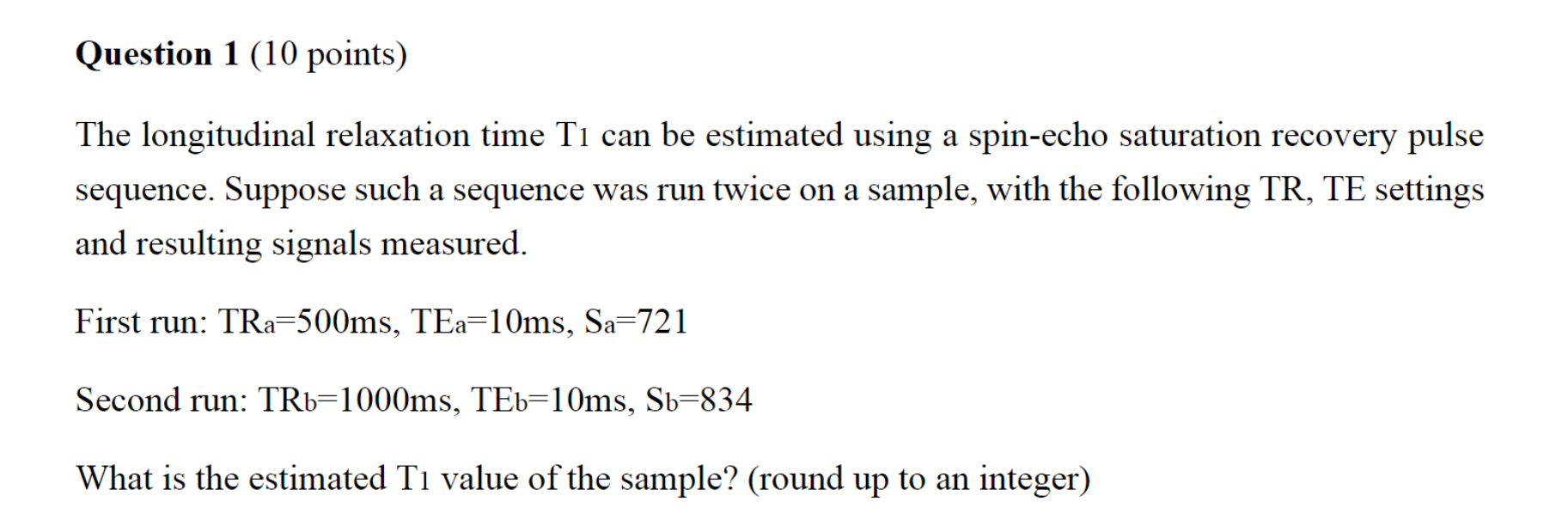 Solved The longitudinal relaxation time T1 can be estimated | Chegg.com
