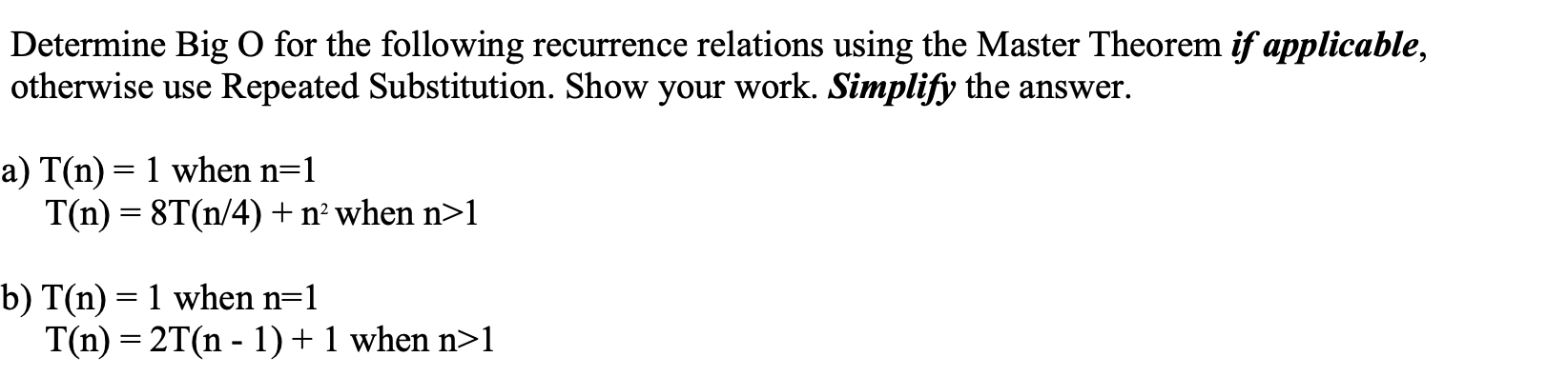 Solved Determine Big O for the following recurrence | Chegg.com
