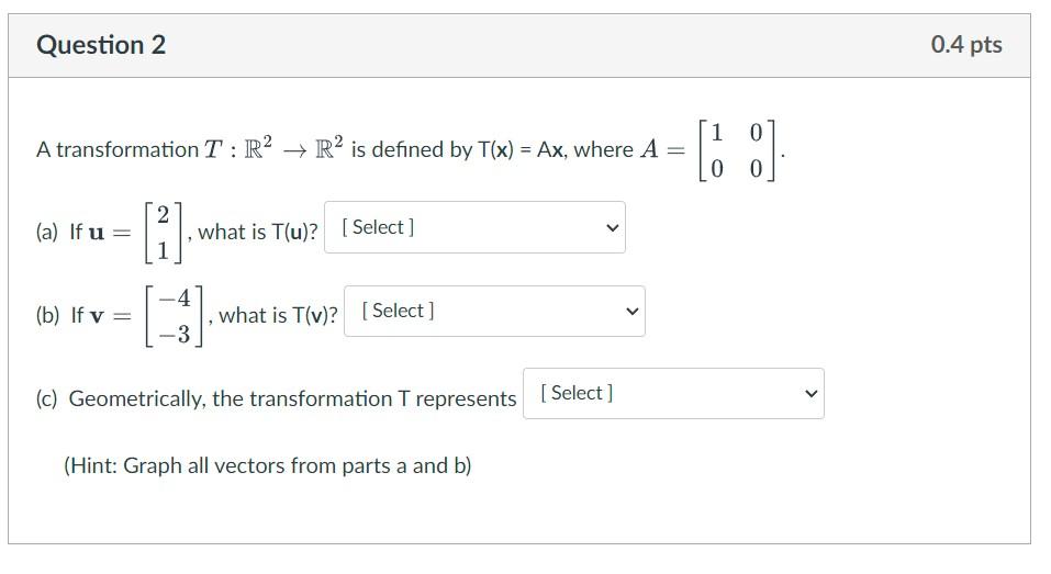 Solved A transformation T:R2→R2 is defined by T(x)=Ax, where | Chegg.com
