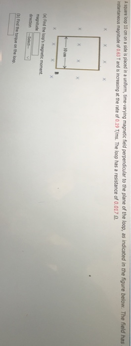 Solved A square loop 10 cm on a side is placed in a uniform, | Chegg.com