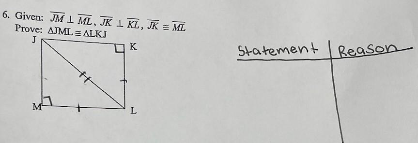 Solved 6. Given: JM⊥ML,JK⊥KL,JK≅ML Prove: MLL≅NNI | Chegg.com