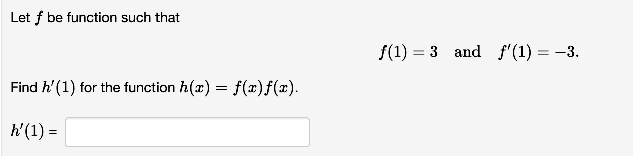 Solved Let f be function such that f(1)=3 and f′(1)=−3. Find | Chegg.com