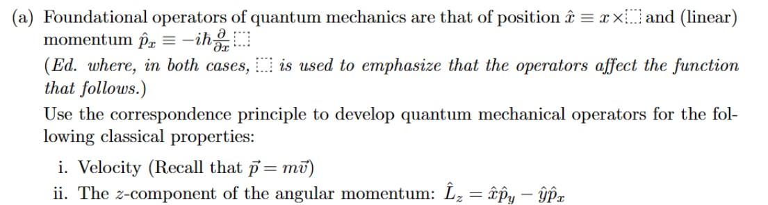 Solved a) Foundational operators of quantum mechanics are | Chegg.com