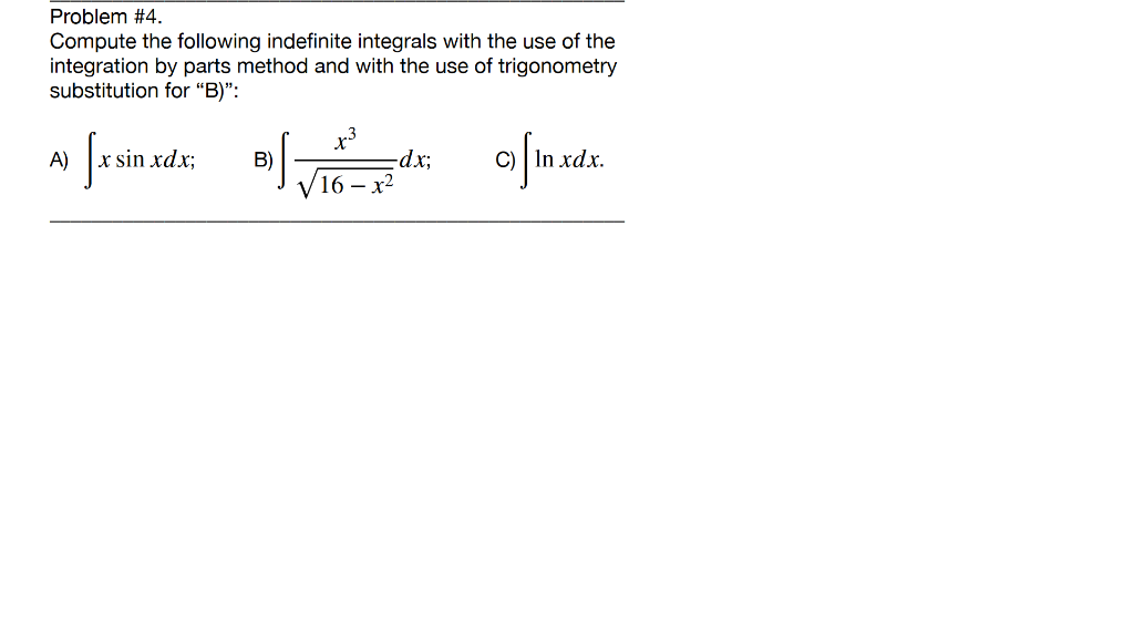 Solved Problem \#4. Compute the following indefinite | Chegg.com