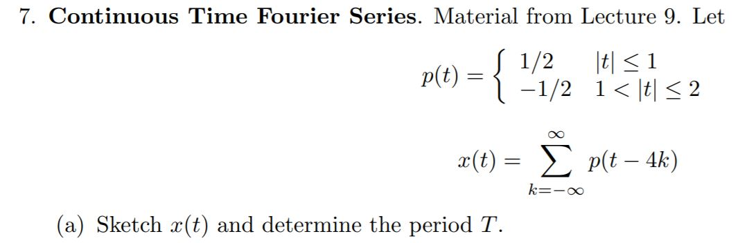 Solved 7. Continuous Time Fourier Series. Material from | Chegg.com